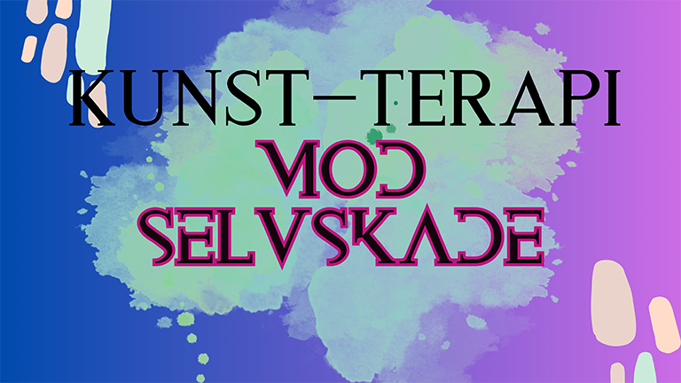 Projekt: Kunstterapi mod Selvskade - Holmstrupgård